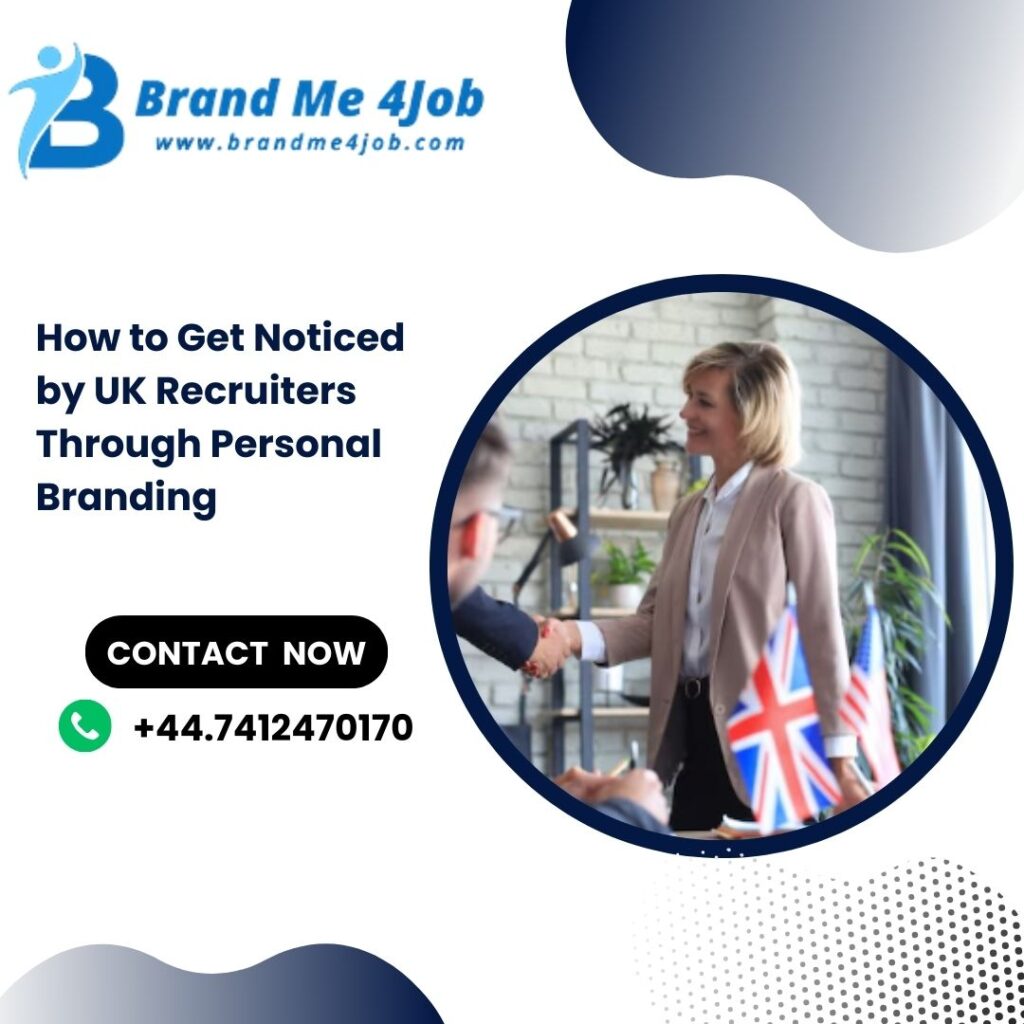 How to Get Noticed by UK Recruiters Through Personal Branding | +44. ...