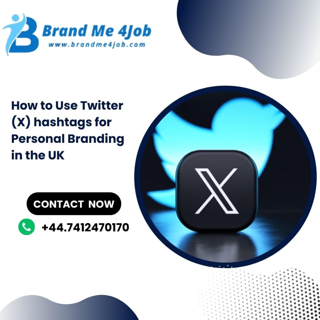 How to Use Twitter (X) hashtags for Personal Branding in the UK | +44. ...